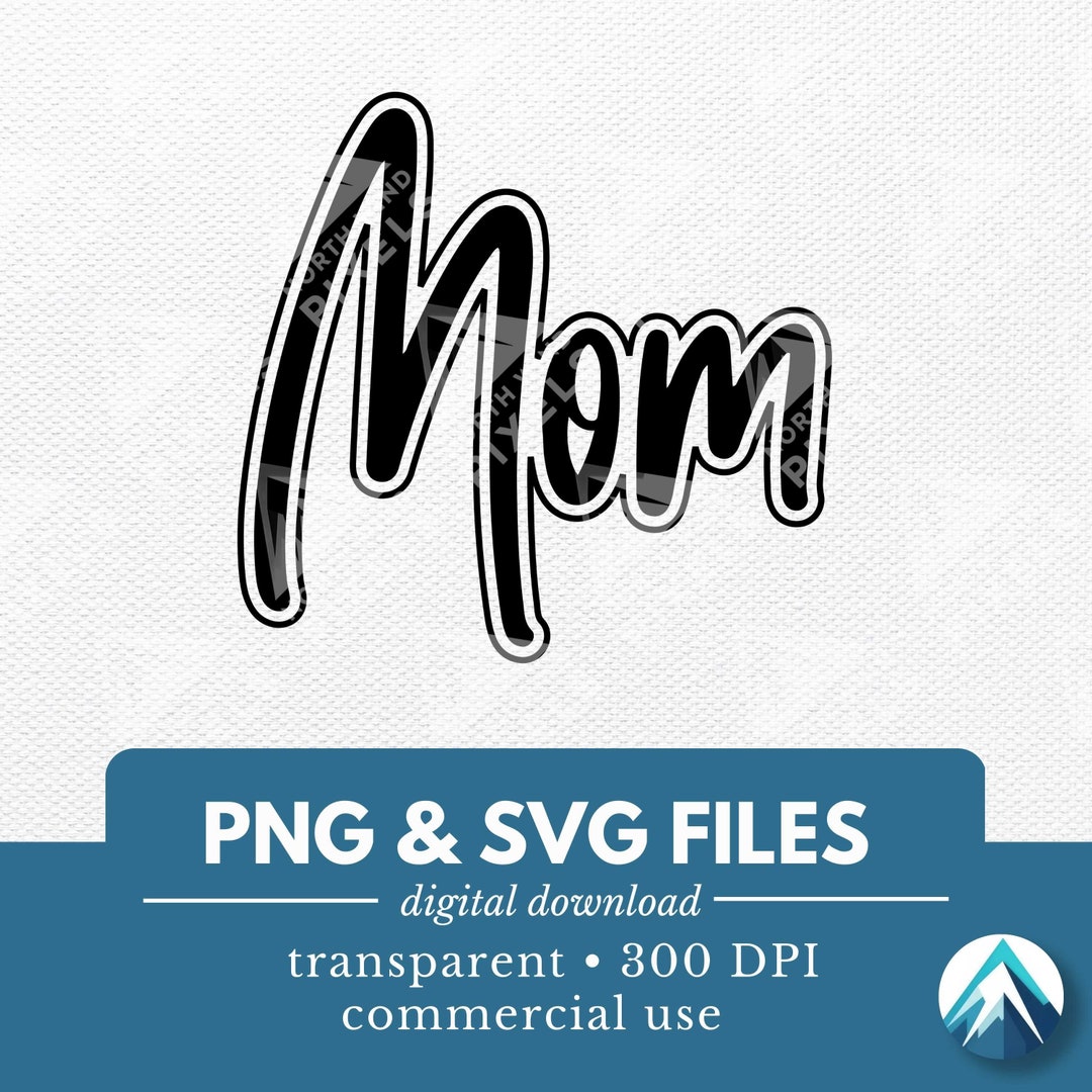 Mom Digital Download, PNG and SVG Files, Transparent Background ...