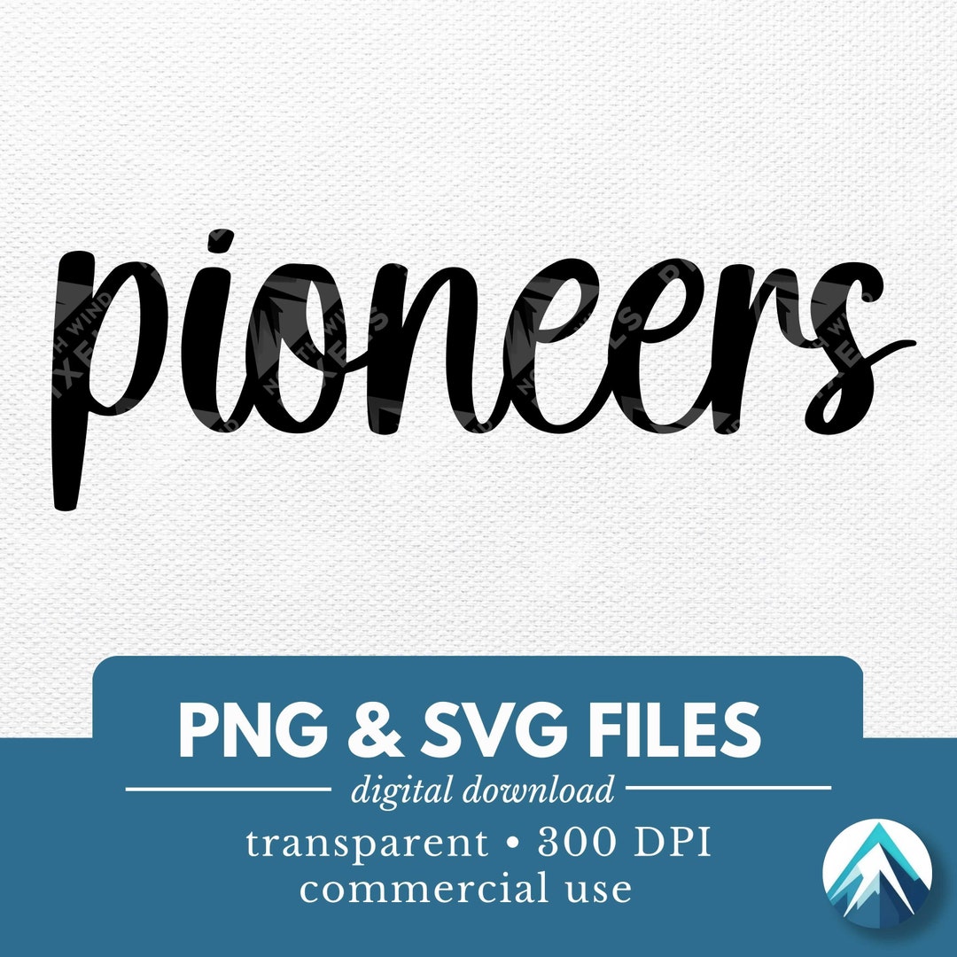 Pioneers Digital Download, PNG and SVG File, Clip Art With Transparent ...