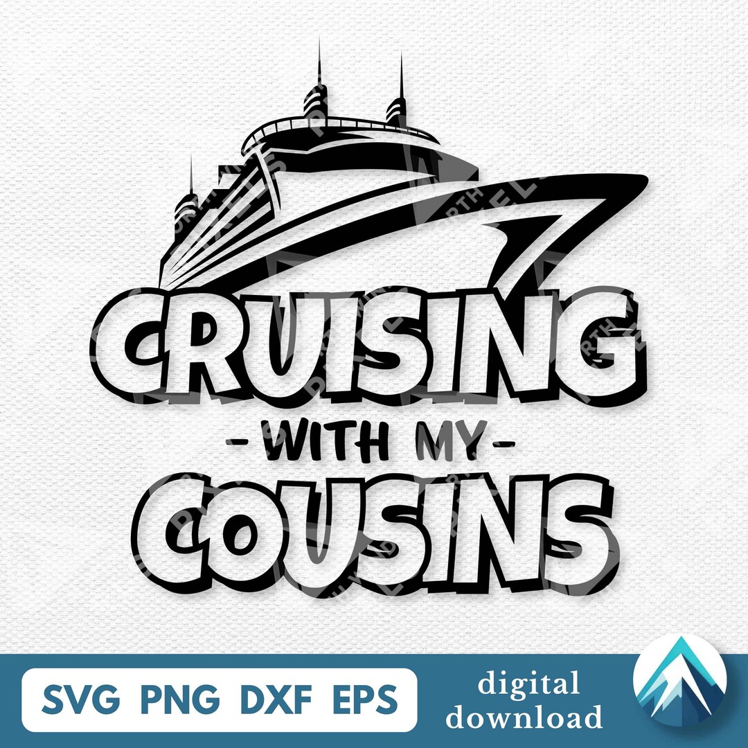 Cruising With My Cousins Digital Download, Svg Png Dxf Eps File ...