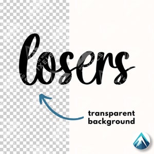 Losers Digital Download, PNG and SVG Files, Easy Download, Transparent ...
