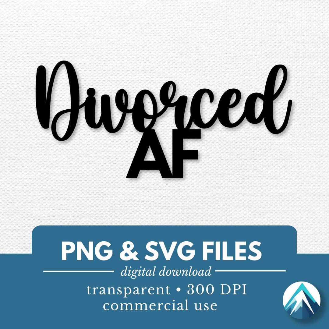 Divorced AF Digital Download, PNG and SVG Files, Cursive Font ...