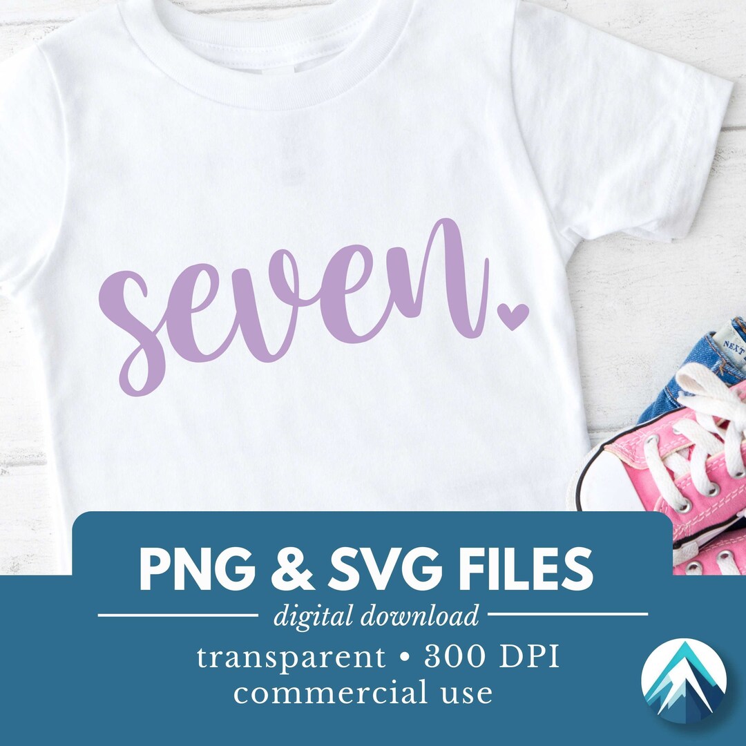 Seven Birthday Number, Digital Download, PNG and SVG File, Transparent ...