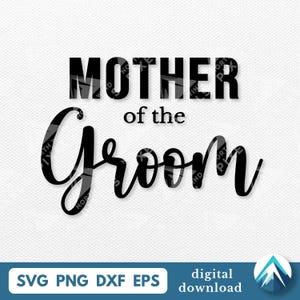 Mother of the Groom Digital Download, Svg Png Dxf Eps Files ...