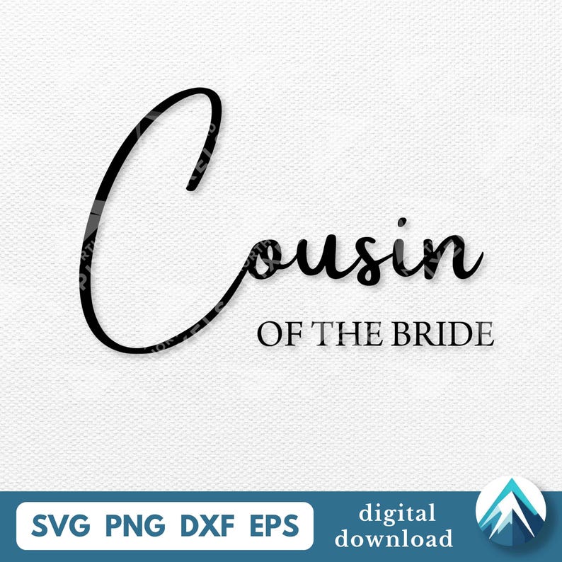 Cousin of the Bride Digital Download, Svg Png Dxf Eps Files, Formal ...
