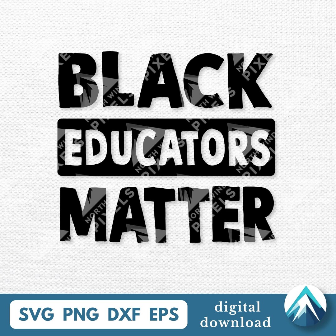 Black Educators Matter Digital Download, Svg Png Dxf Eps, School ...