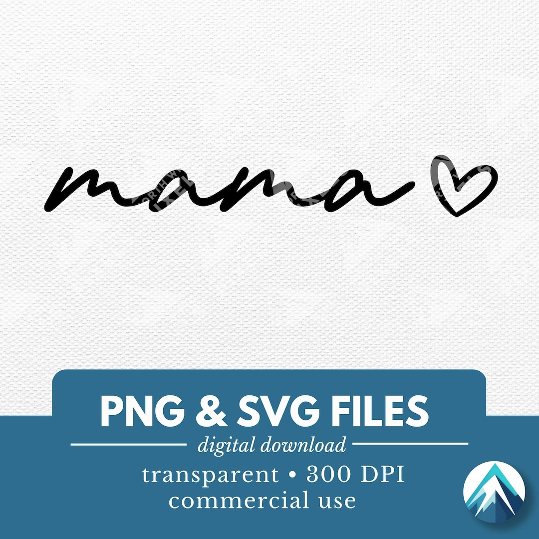 Mama Digital Download, PNG and SVG Files, Transparent Background, Small ...