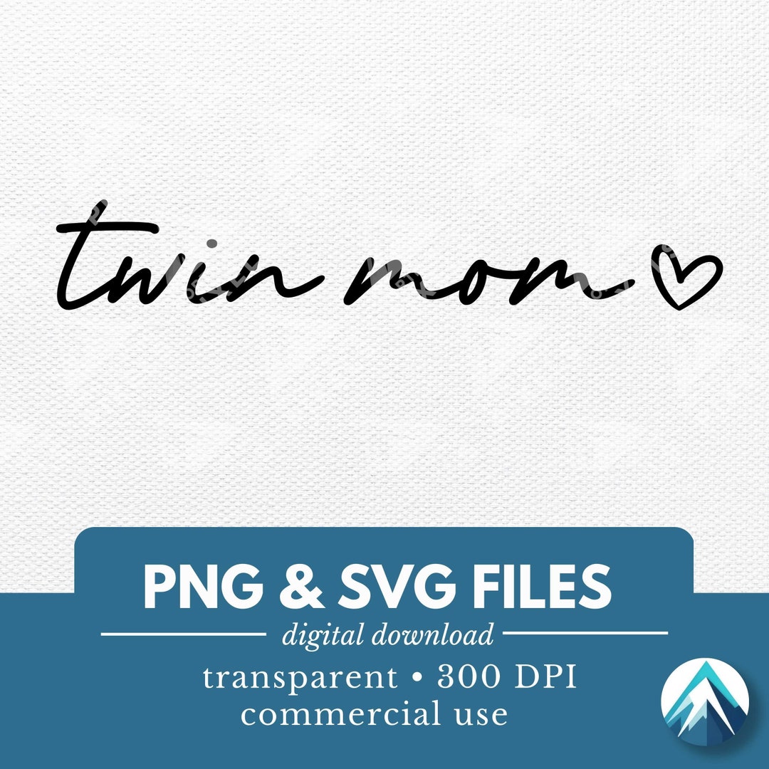 Twin Mom Digital Download, PNG and SVG Files, Transparent Background ...