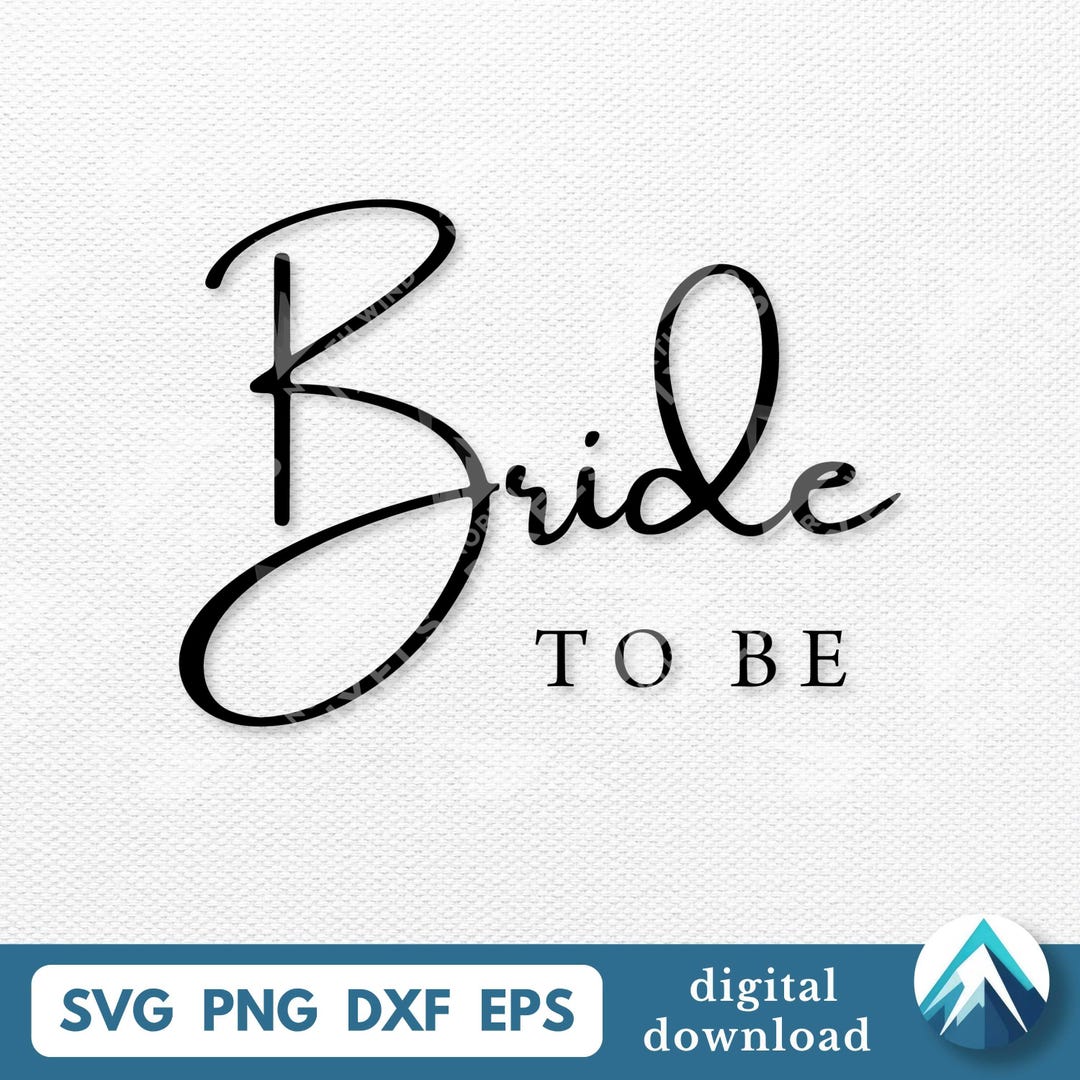 Bride to Be Digital Download, Svg Png Dxf Eps, Formal Wedding ...