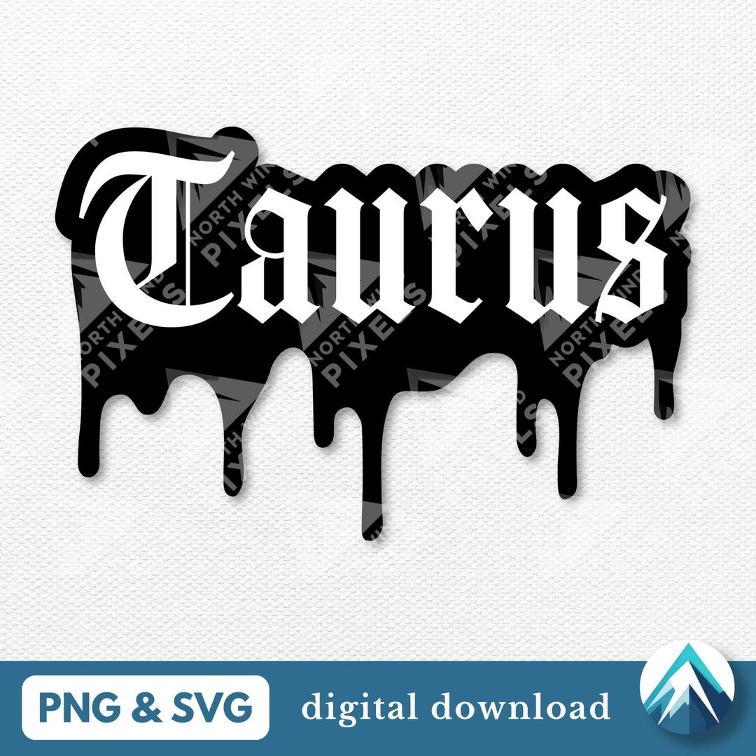 Dripping Taurus Digital Download, PNG and SVG File, With Layers ...