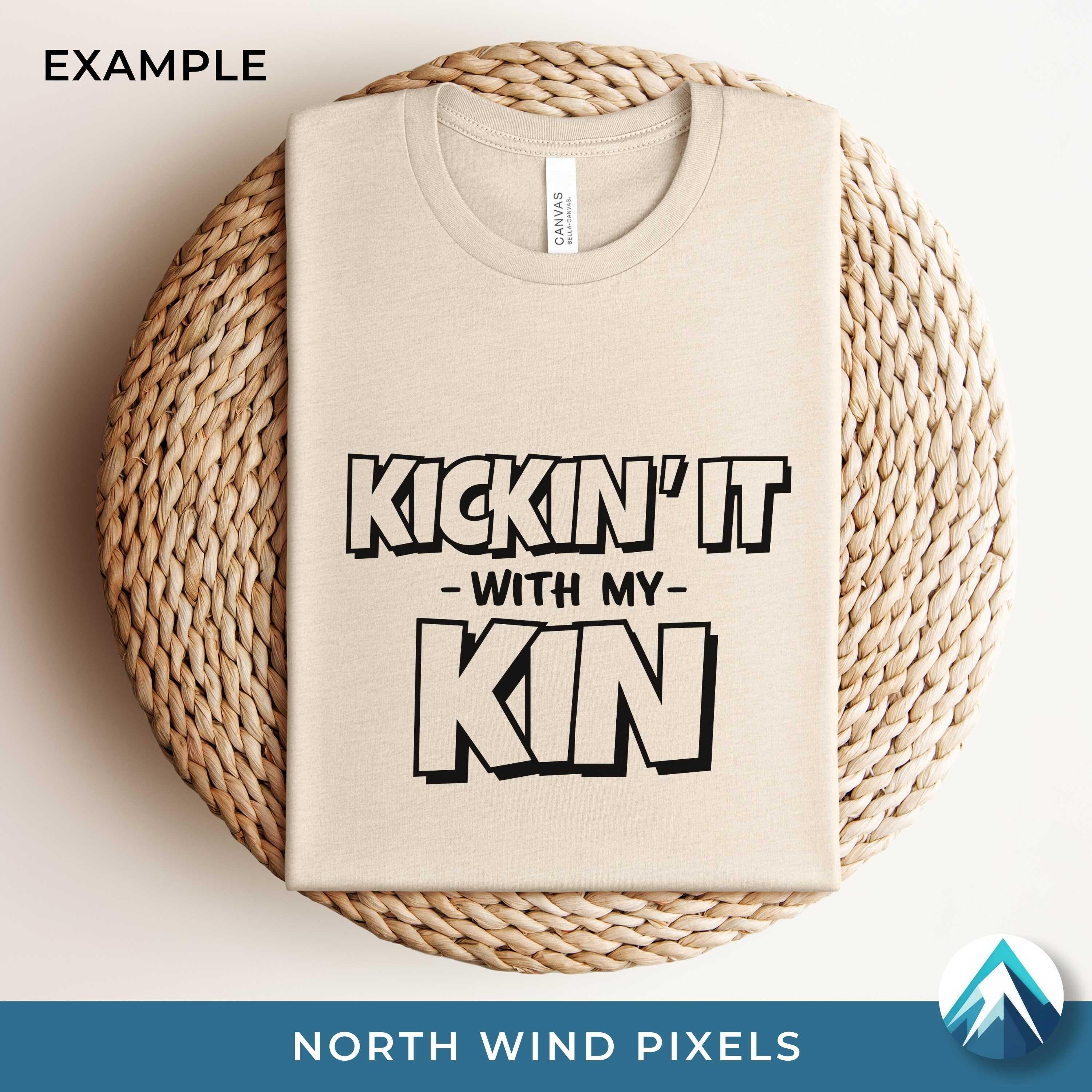 Kickin It With My Kin Digital Download, Svg Png Dxf Eps File ...