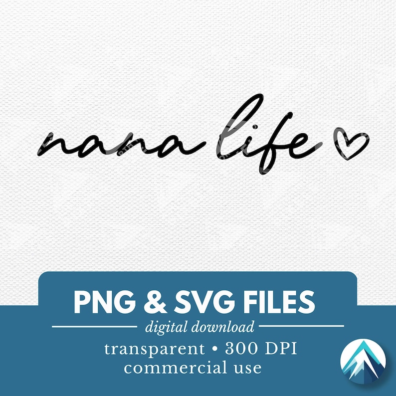 Nana Life Digital Download, PNG and SVG Files, Transparent Background ...