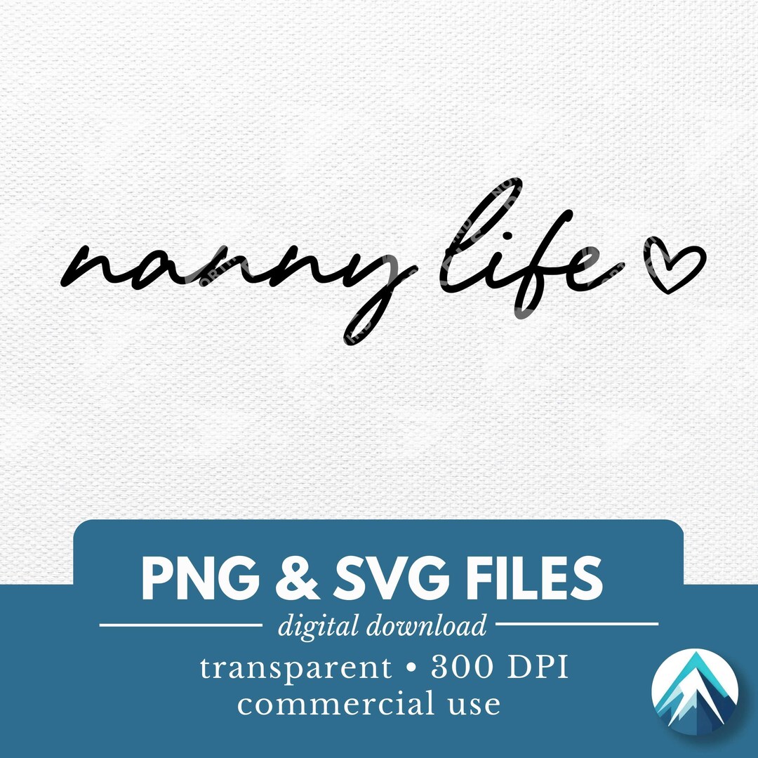 Nanny Life Digital Download, PNG and SVG Files, Transparent Background ...
