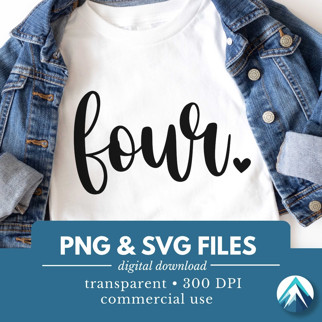 Four Birthday Number, Digital Download, PNG and SVG File, Transparent ...