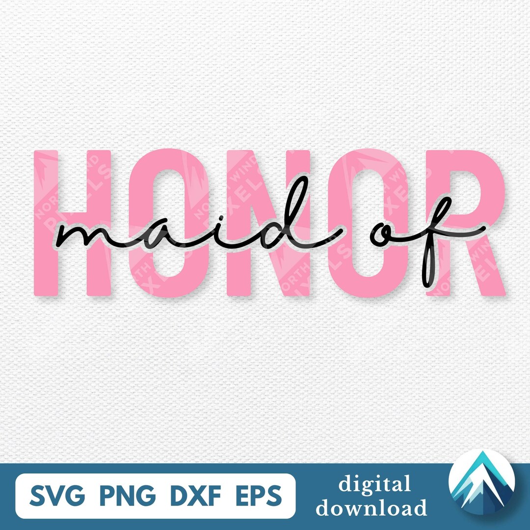 Maid of Honor Digital Download, Svg Png Dxf Eps Files, Transparent ...