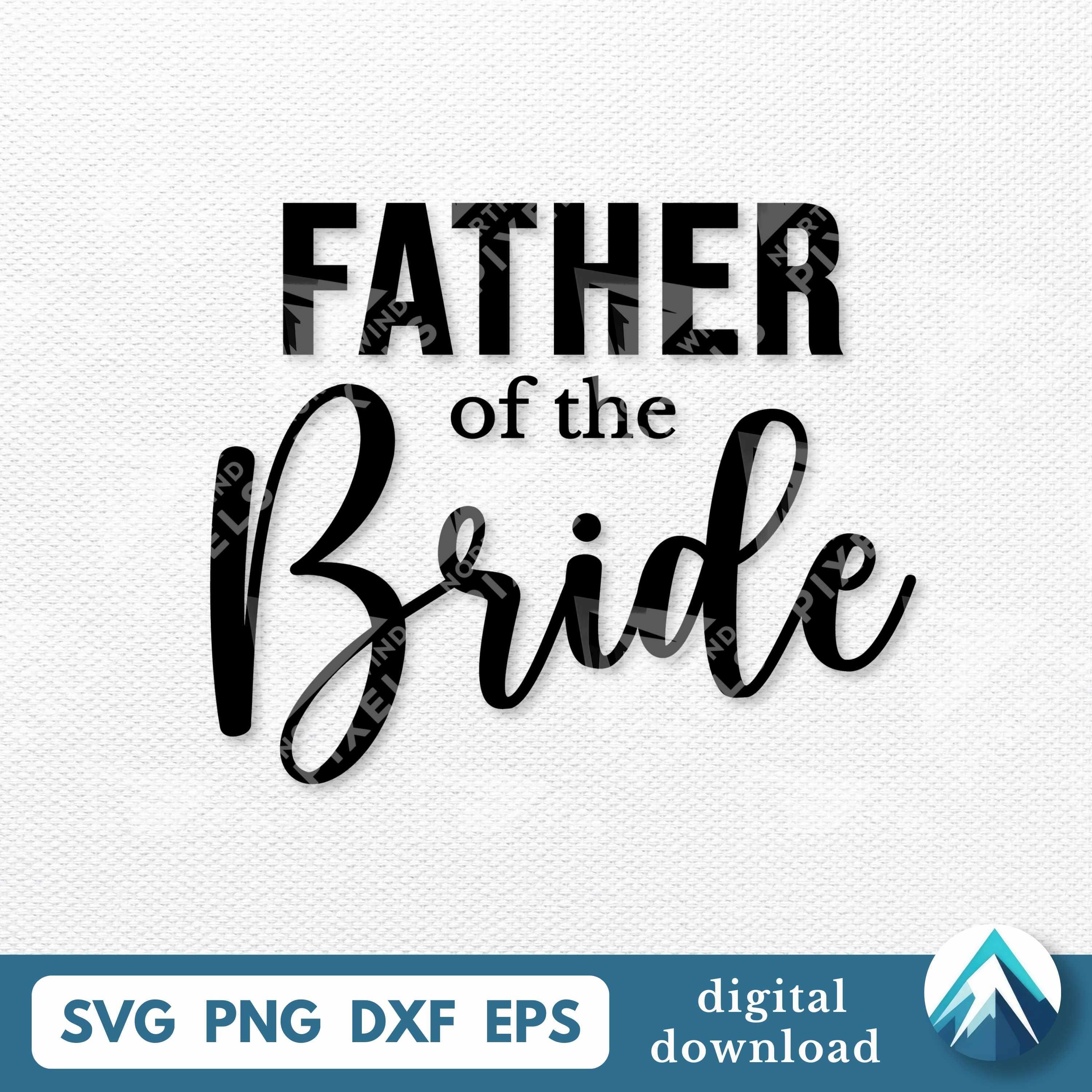 Father of the Bride Digital Download, Svg Png Dxf Eps Files ...