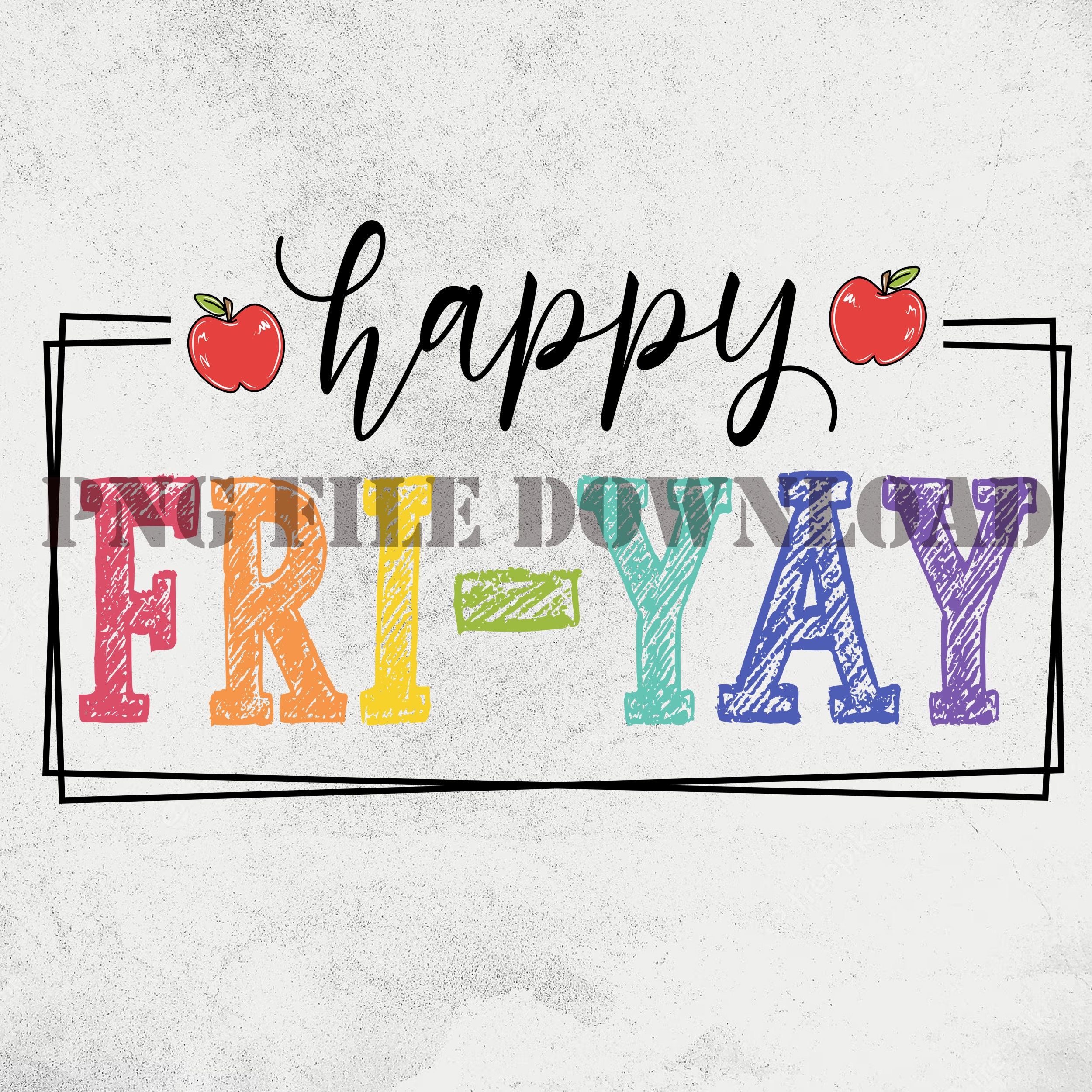 Happy Friyay Png, Funny Teacher Friday, Teacher Life, Mom Life, Weekend ...