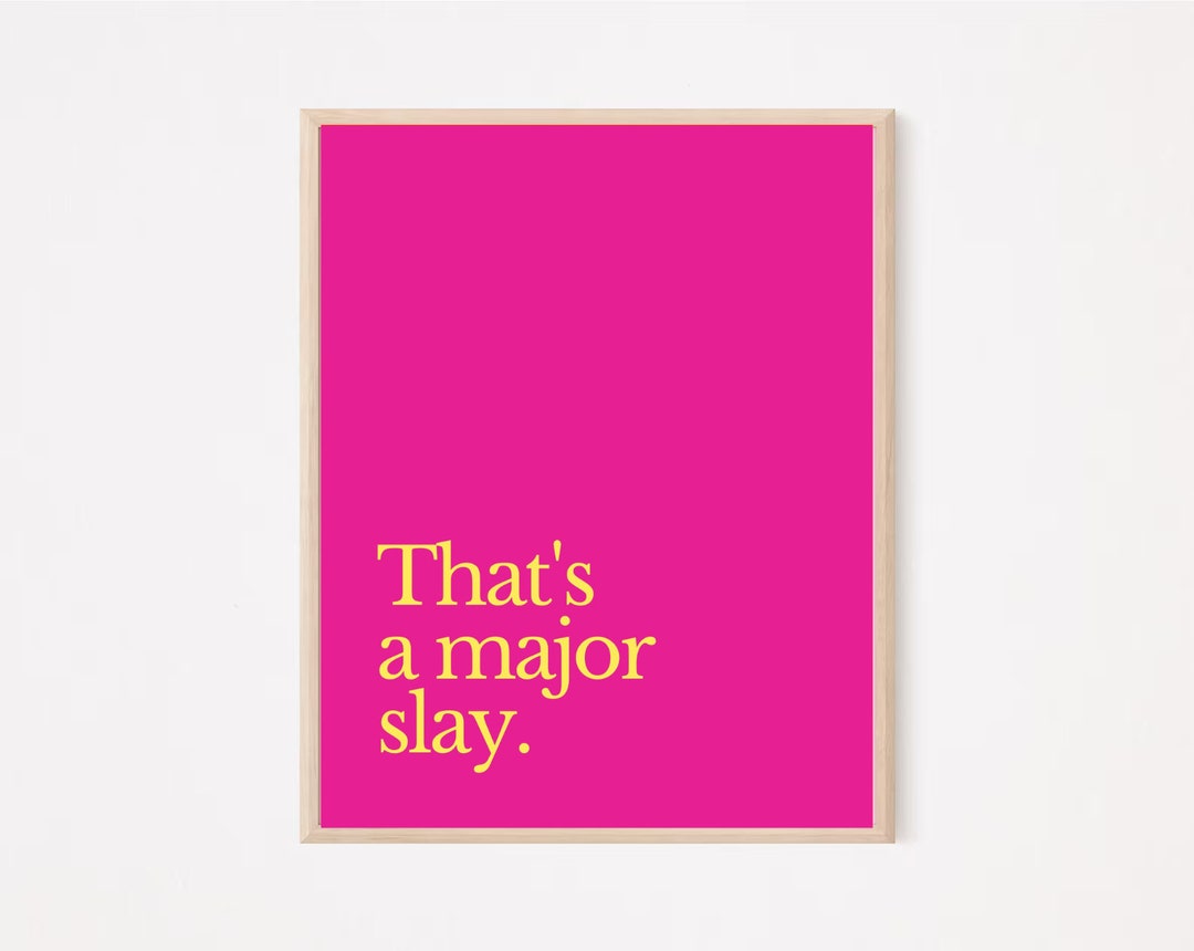 That's a Major Slay | Quote Print Design | Wall Art | Home Decor ...