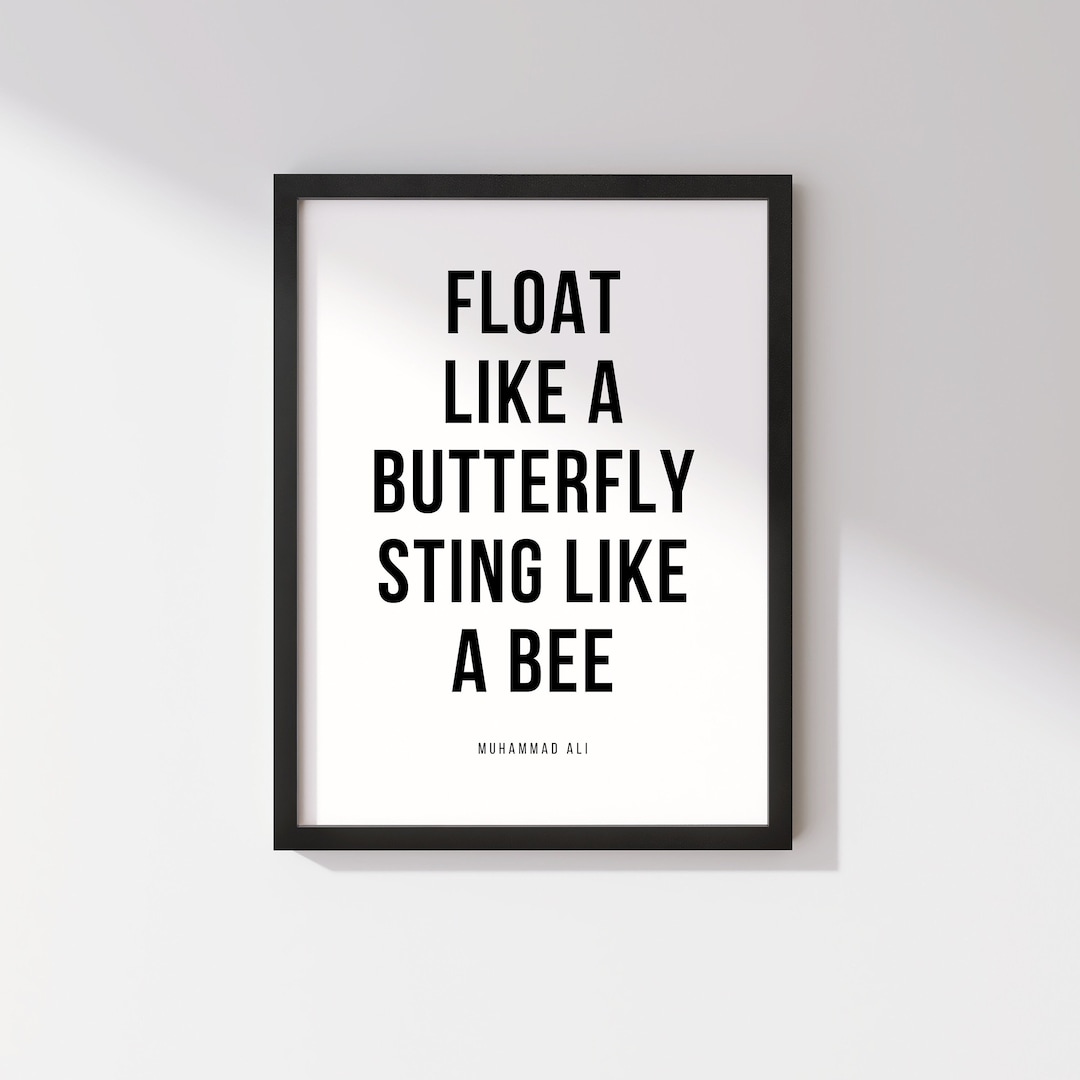 Muhammad Ali the Greatest Inspirational Quote, Float Like A Butterfly ...