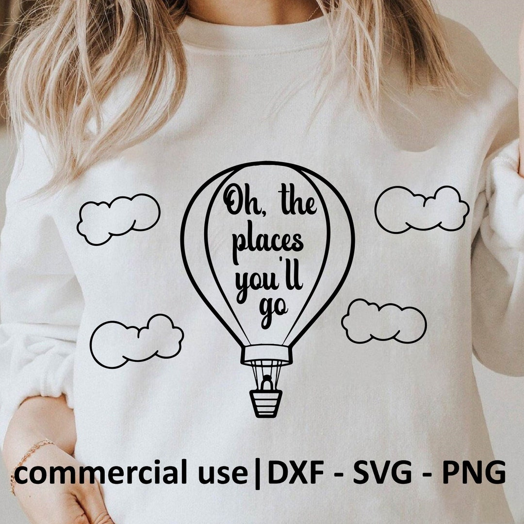Oh the Places You'll Go Svg Oh the Places You'll Go - Etsy