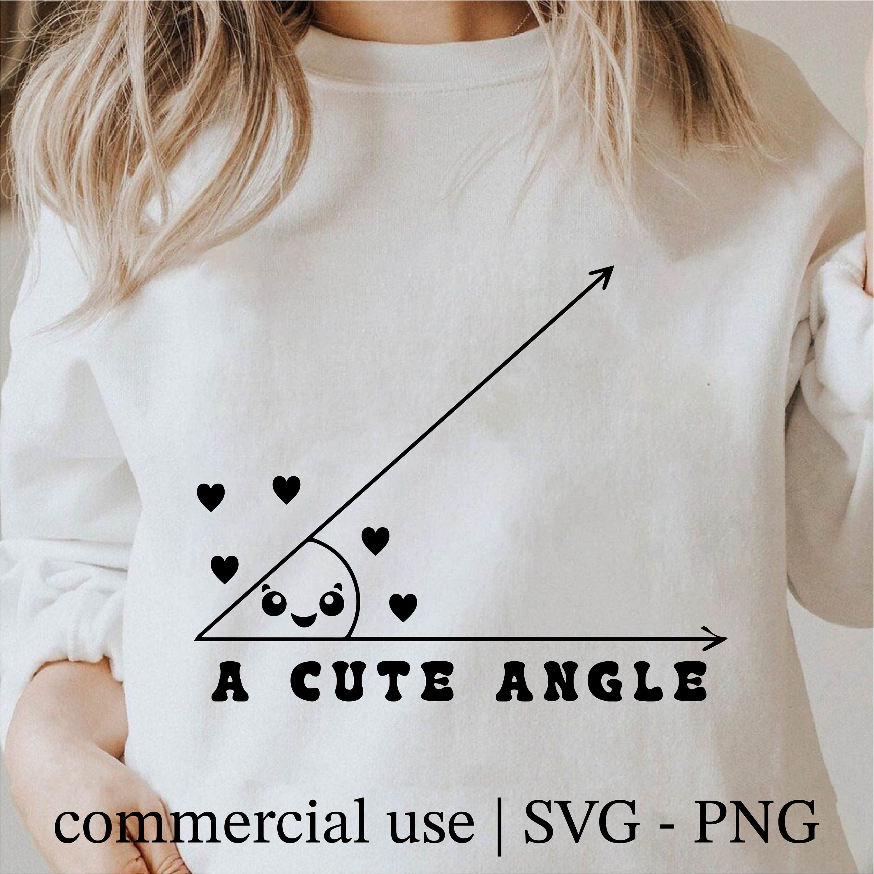 A Cute Angle Svg, Cute Math Teacher Shirt Svg, Funny A Cute Angle Png ...