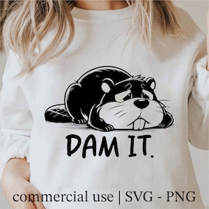 Dam It Svg, Beaver Dam It Svg, Funny Shirt Design, Cute Beaver Svg ...