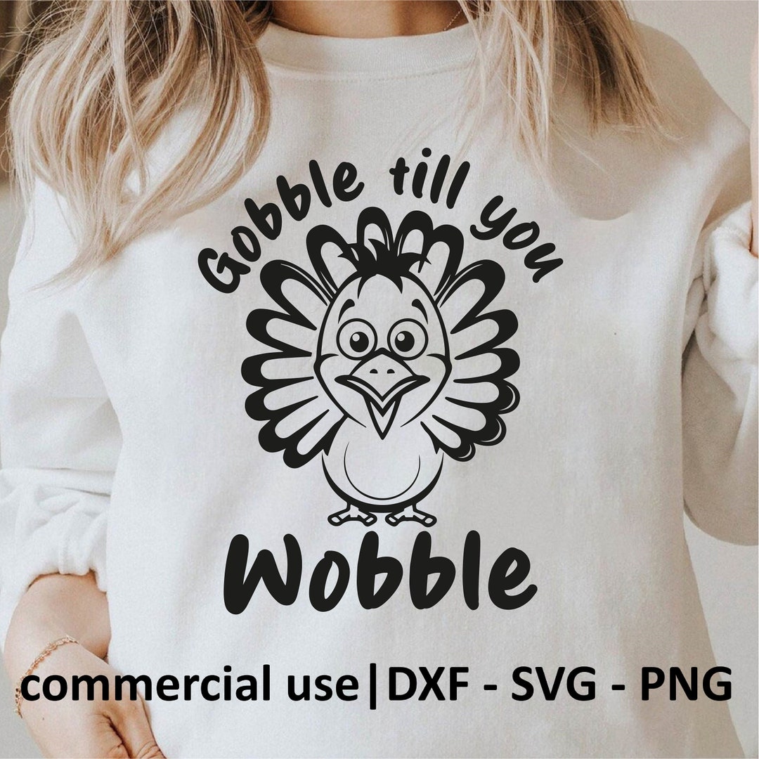 Gobble Till You Wobble Svg, Thanksgiving Svg, Turkey Face Svg, Turkey ...