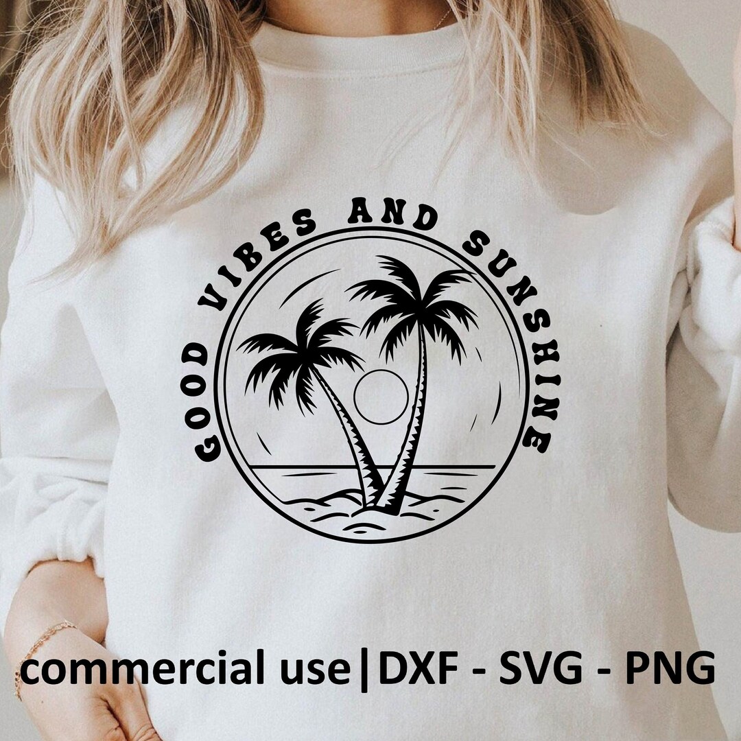 Good Vibes and Sunshine Svg, Good Vibes and Sunshine Png, Hello Summer ...
