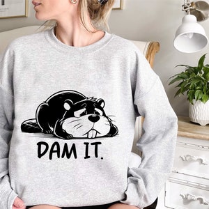 Dam It Svg, Beaver Dam It Svg, Funny Shirt Design, Cute Beaver Svg ...
