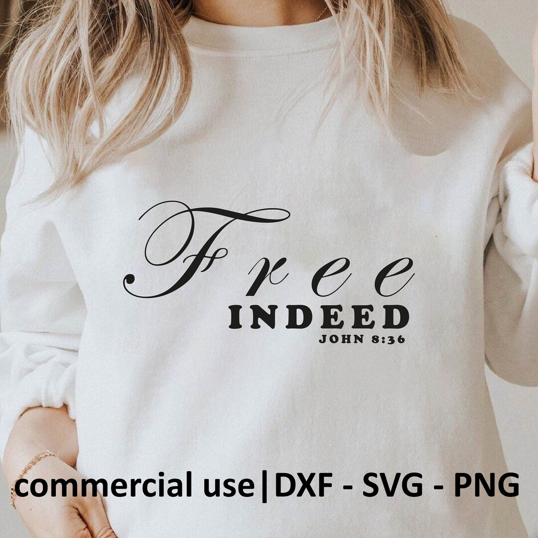 Free Indeed Svg, Png, Inspirational Bible Verses Svg, Free Indeed Png ...