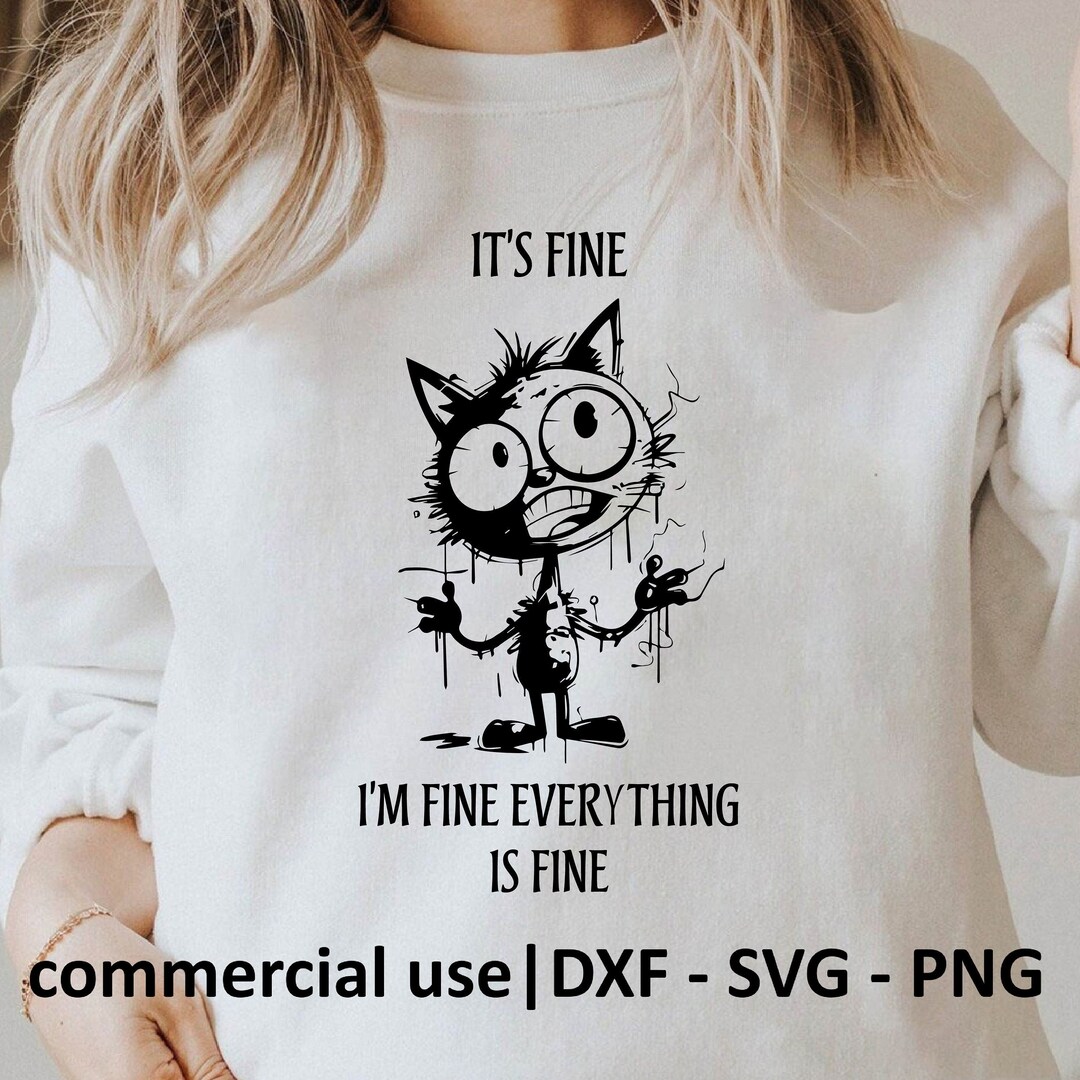 It's Fine I'm Fine Everything is Fine Svg, Png Dxf, I'm Fine Cat Svg Black Cat Svg, Cat Png, Cat ...
