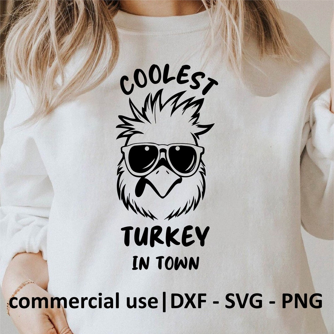 Coolest Turkey in Town Svg, Coolest Turkey in Town Png, Thanksgiving ...