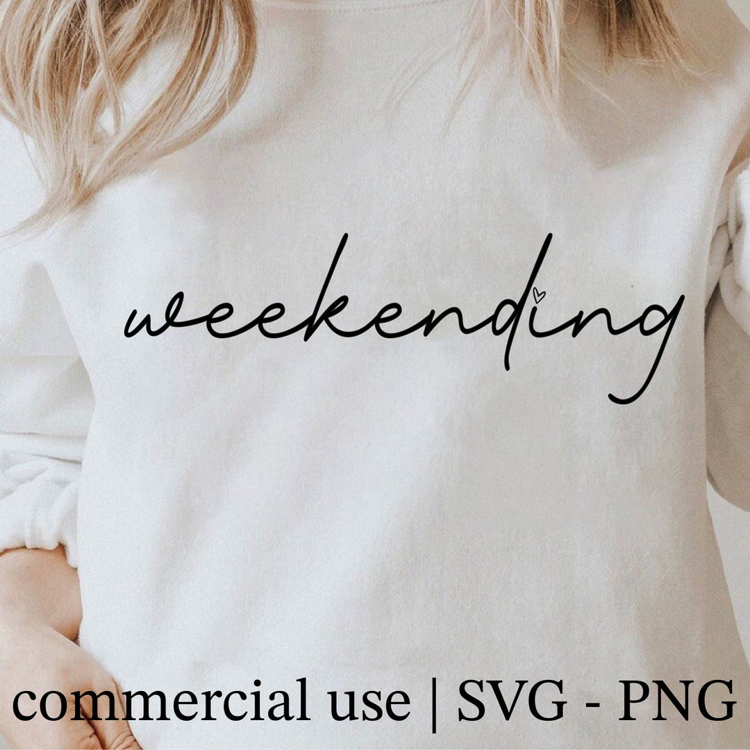 Weekending Svg, Hello Weekend Svg, Road Trip Png, Weekend Vibes Svg ...