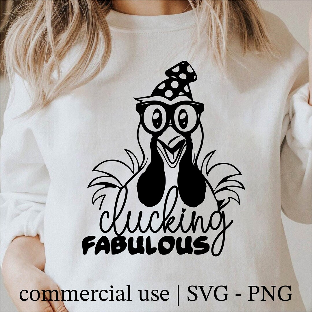 Clucking Fabulous Svg, Cluckin' Fabulous Png, Cricut Chicken Svg, Funny ...