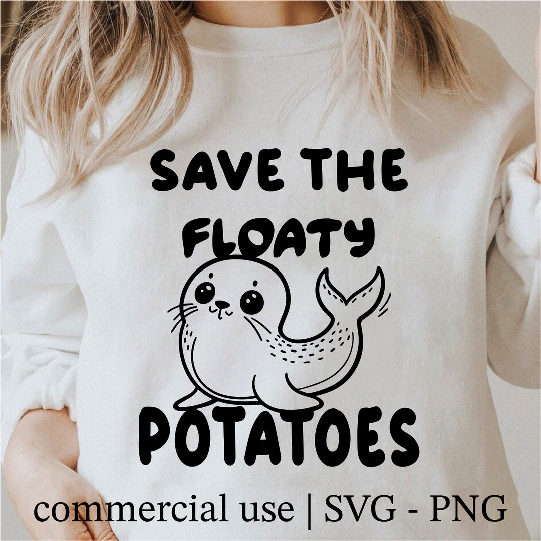 Save the Floaty Potatoes Svg, Cute Floaty Potato Png, Floaty Potato ...
