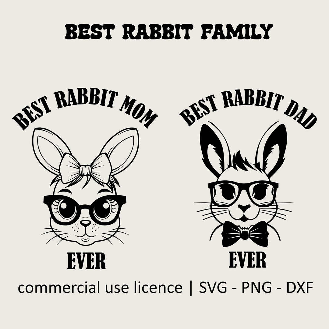 Bunny Family Svg for Shirt, Best Rabbit Mom Ever Svg, Best Rabbit Dad ...