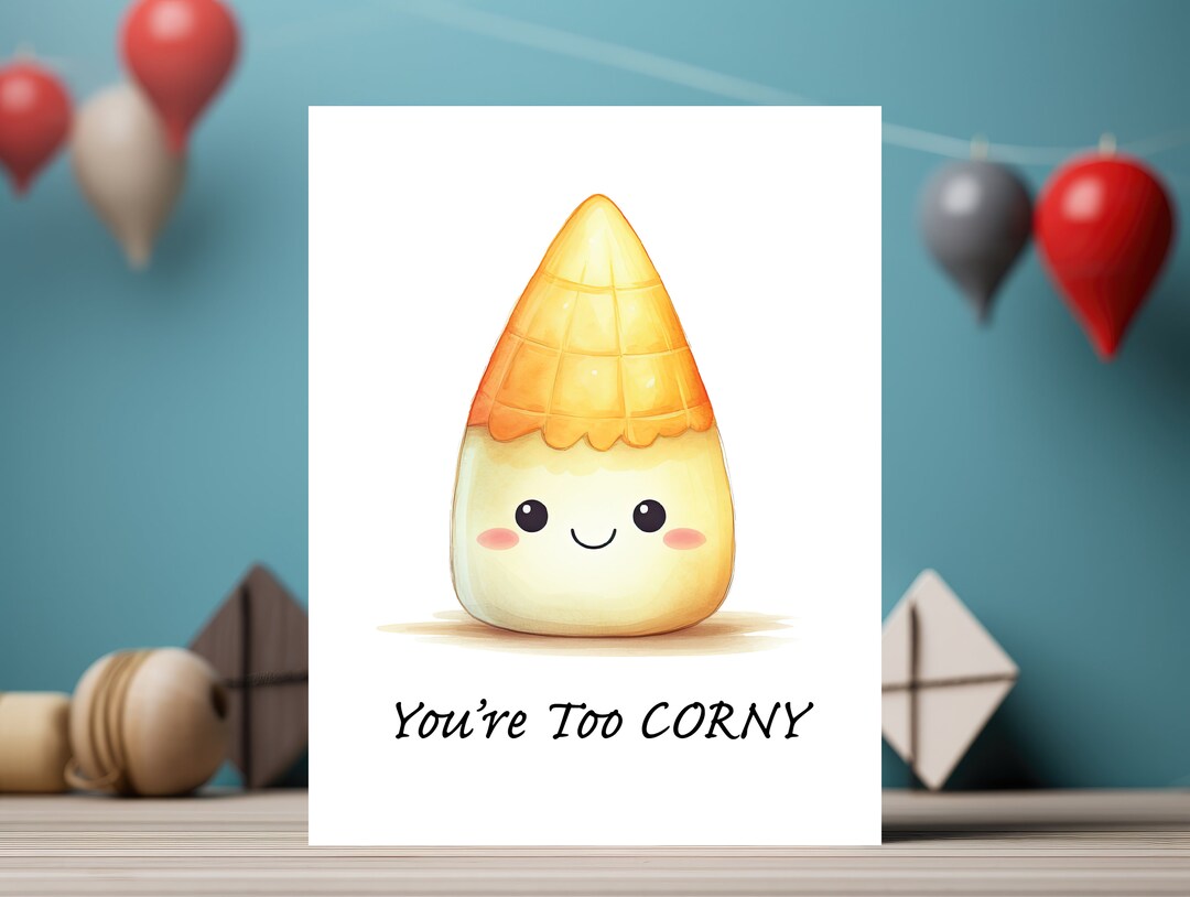 You're Too CORNY Holiday Pun Greeting Card A2 & A7 Size Card W/envelope ...