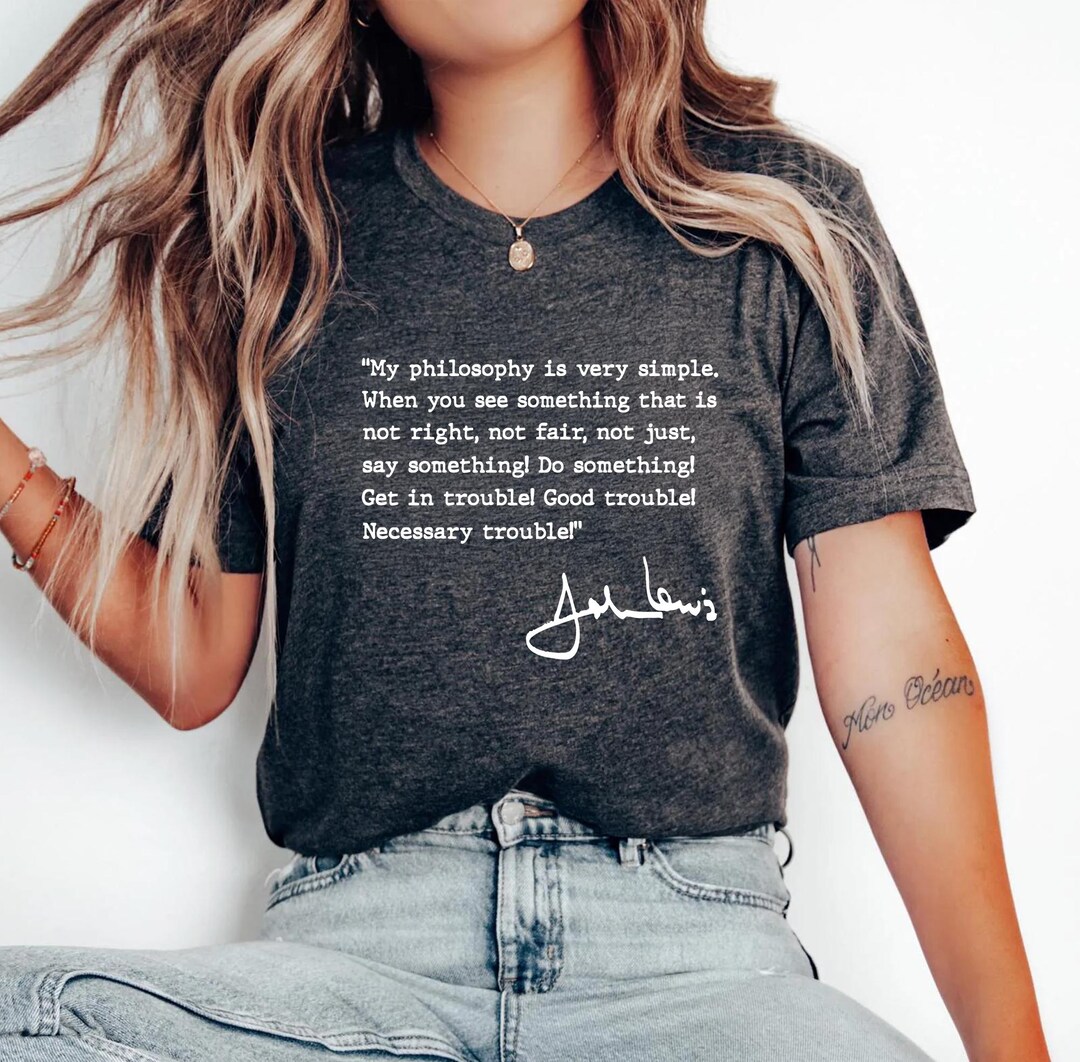 Get in Trouble Good Trouble Necessary Trouble John Lewis Shirt, Civil ...