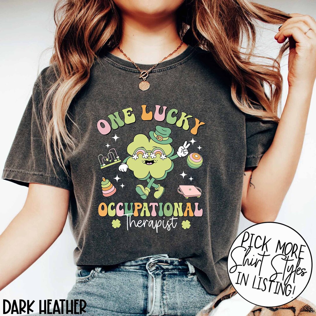 Occupational Therapy St Patrick's Day Shirt, One Lucky Occupational ...