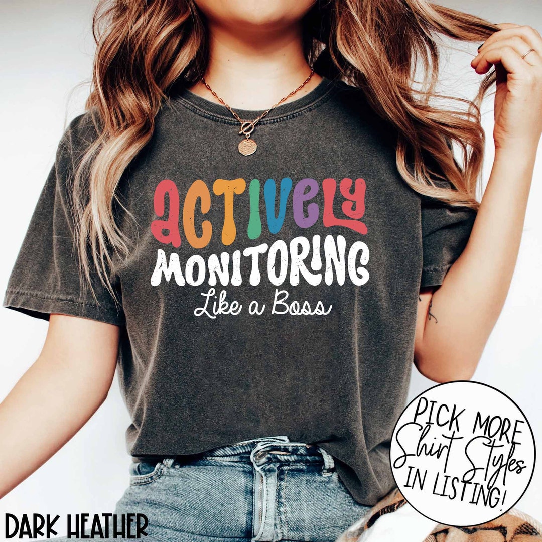 Actively Monitoring Like A Boss Teacher Test Day Shirt, School Testing ...