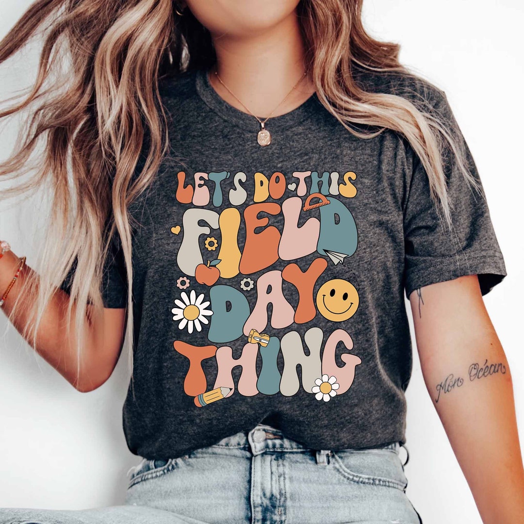Let's Do This Field Day Thing Teacher Field Day Shirt, Field Day Fun ...