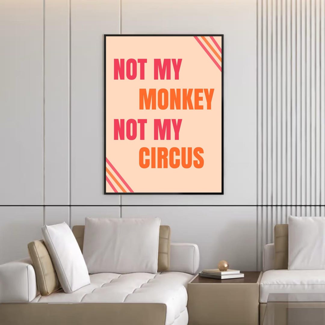 Not My Monkey Not My Circus Print | Fun Print, Retro Wall Print - Etsy