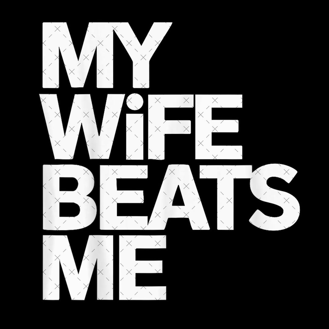 My Wife Beats Me Png, Funny Png, Funny Wife Tee, Funny Husband Tee ...