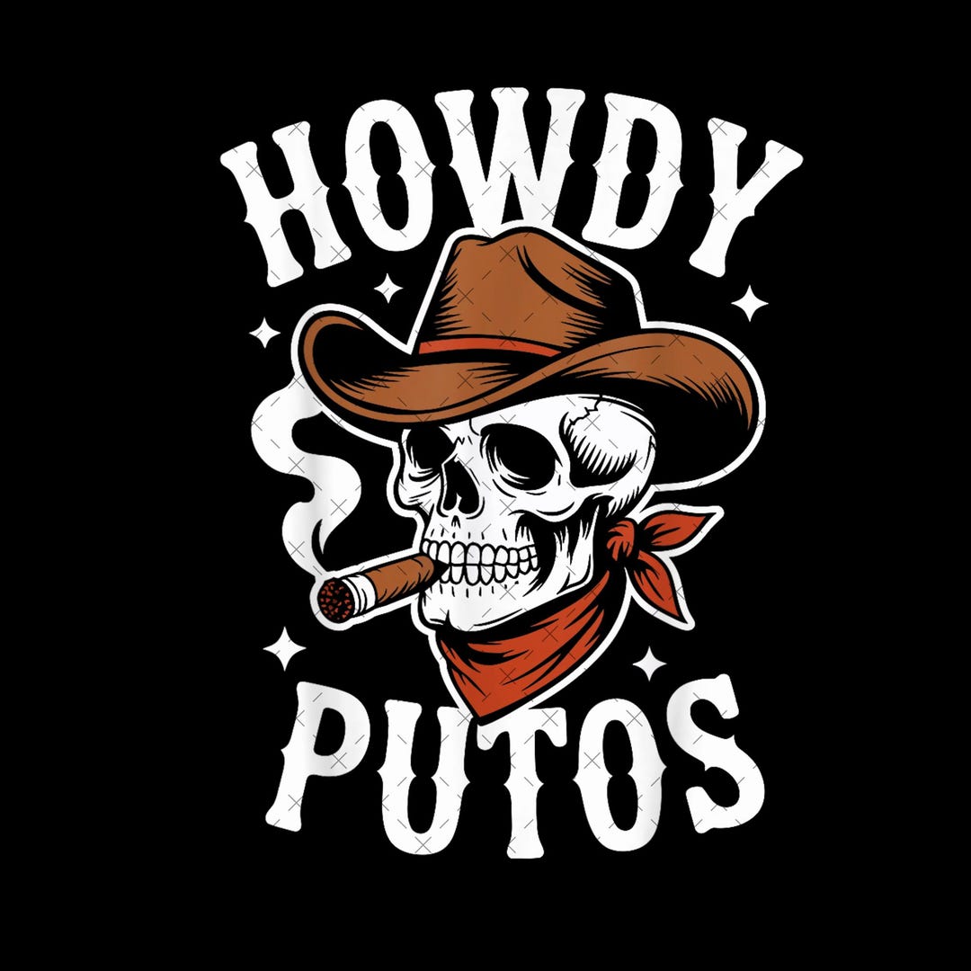 Howdy Putos Png, Howdy Shirt Png, Nashville Png, Funny Western Png ...