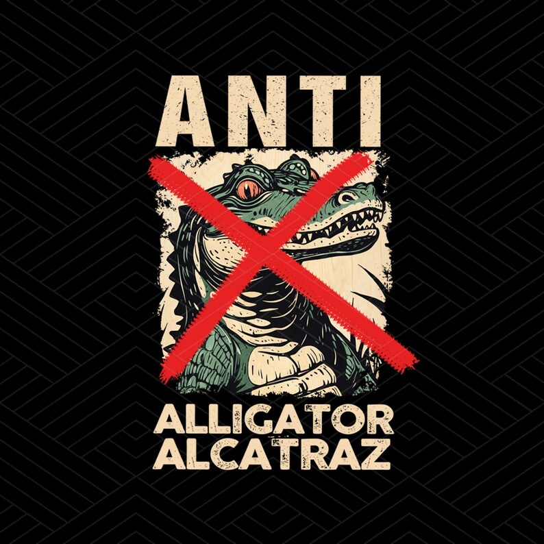 Anti Alligator Alcatraz Png, Anti Alligator Png, Stop Alligator ...