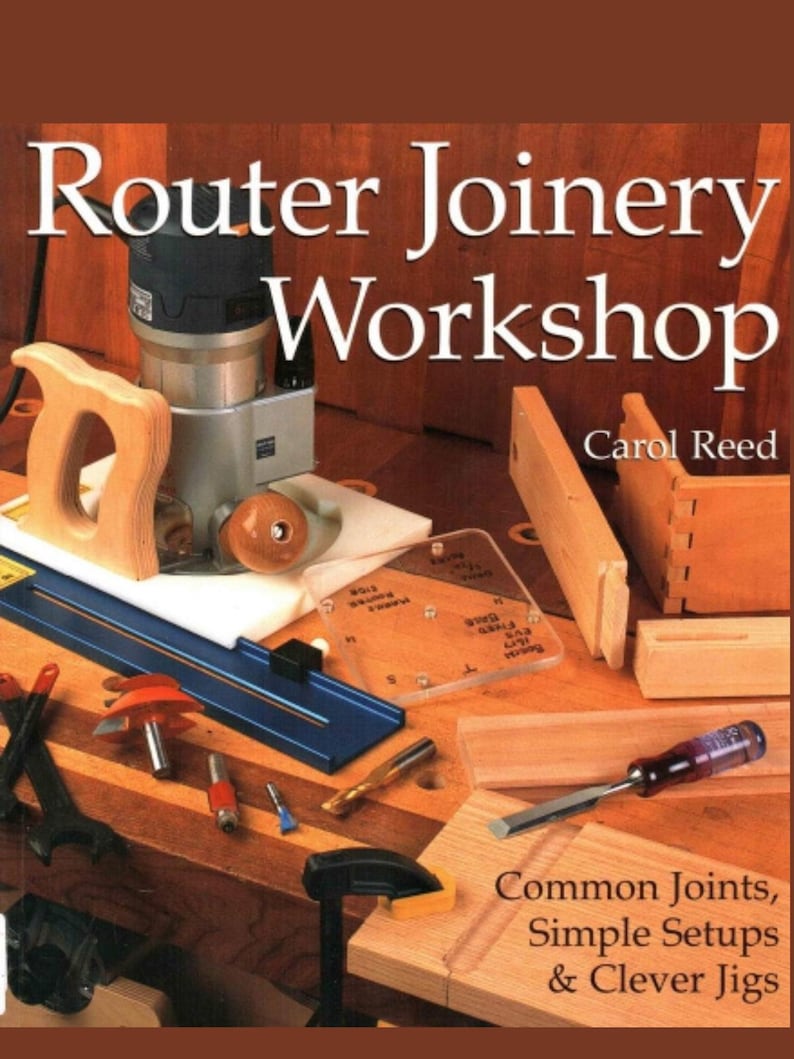 Router Joinery Workshop: Common Joints, Simple Setups & Clever Jigs ...
