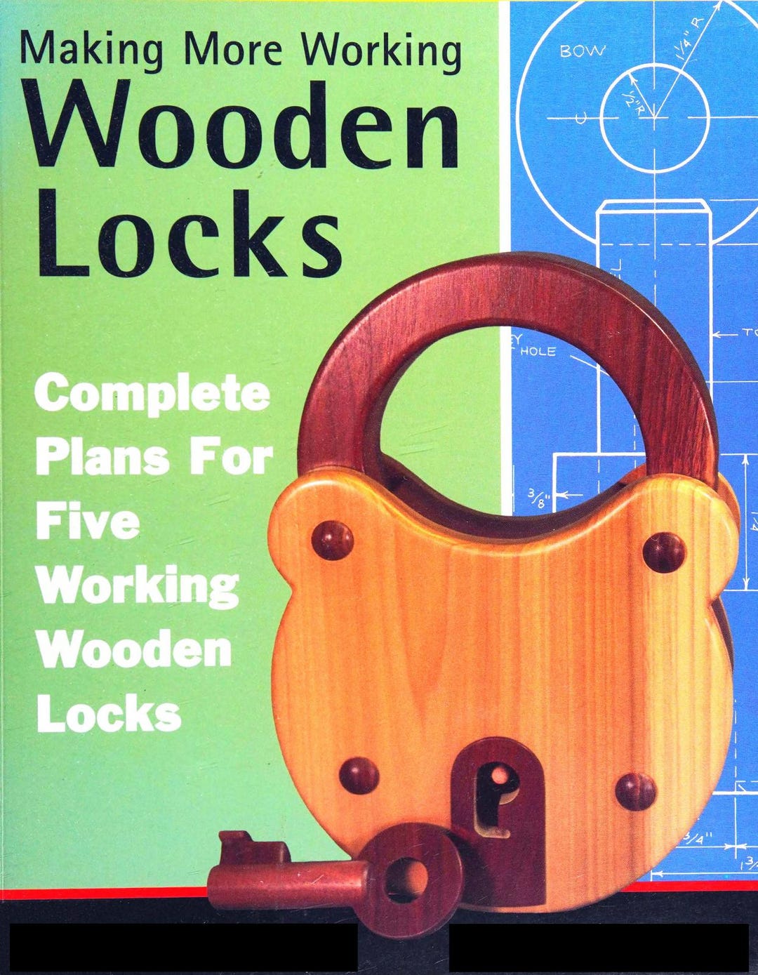 More Working Wooden Locks: Complete Plans for Five Functional Designs ...