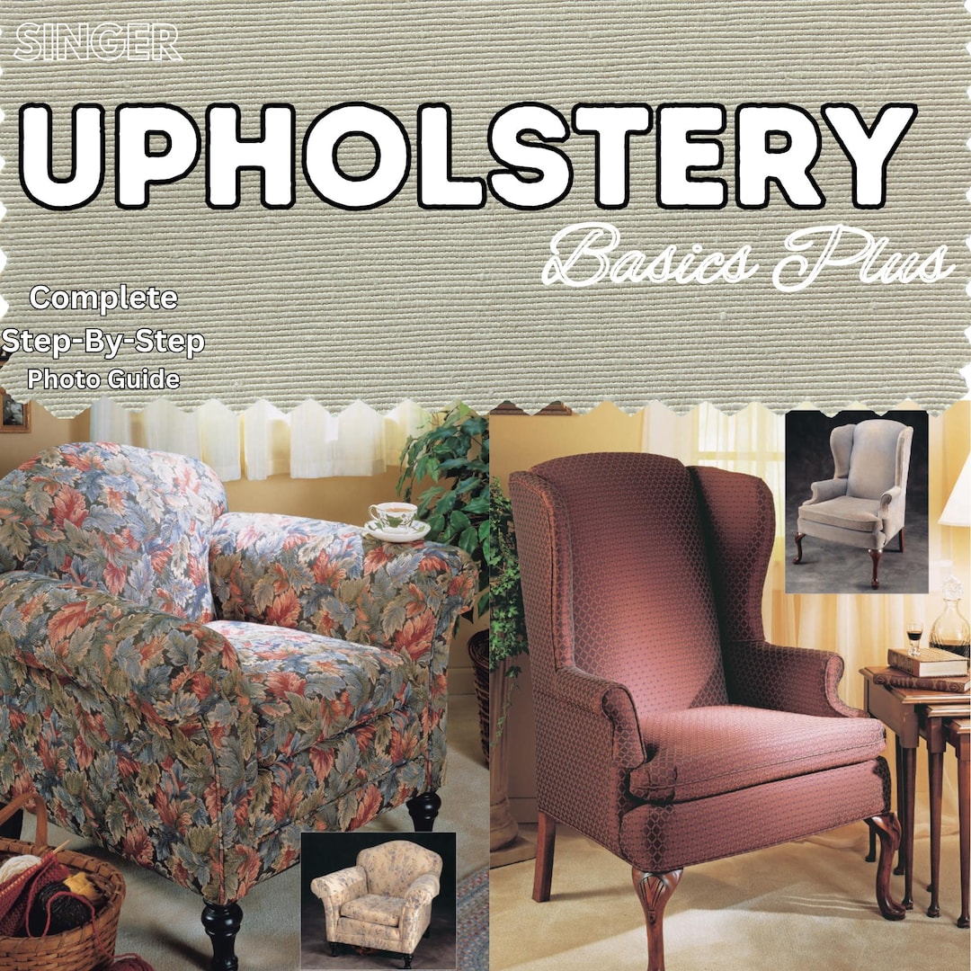 Singer Upholstery: Basics Plus Complete Step-by-step Photo Guide Re ...