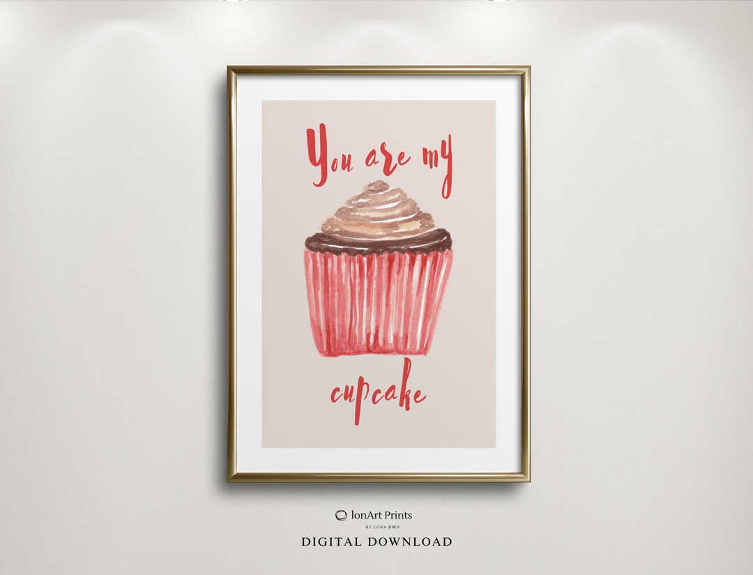 You Are My Cupcake Watercolour Print, Kitchen & Dining Room Art, High ...