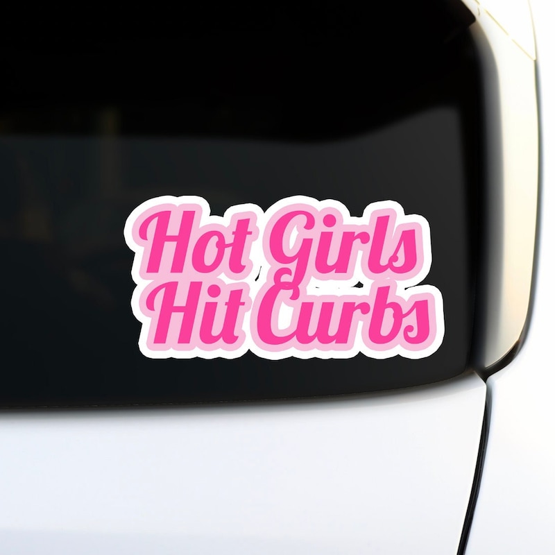 Hot Girls Hit Curb Sticker - Etsy