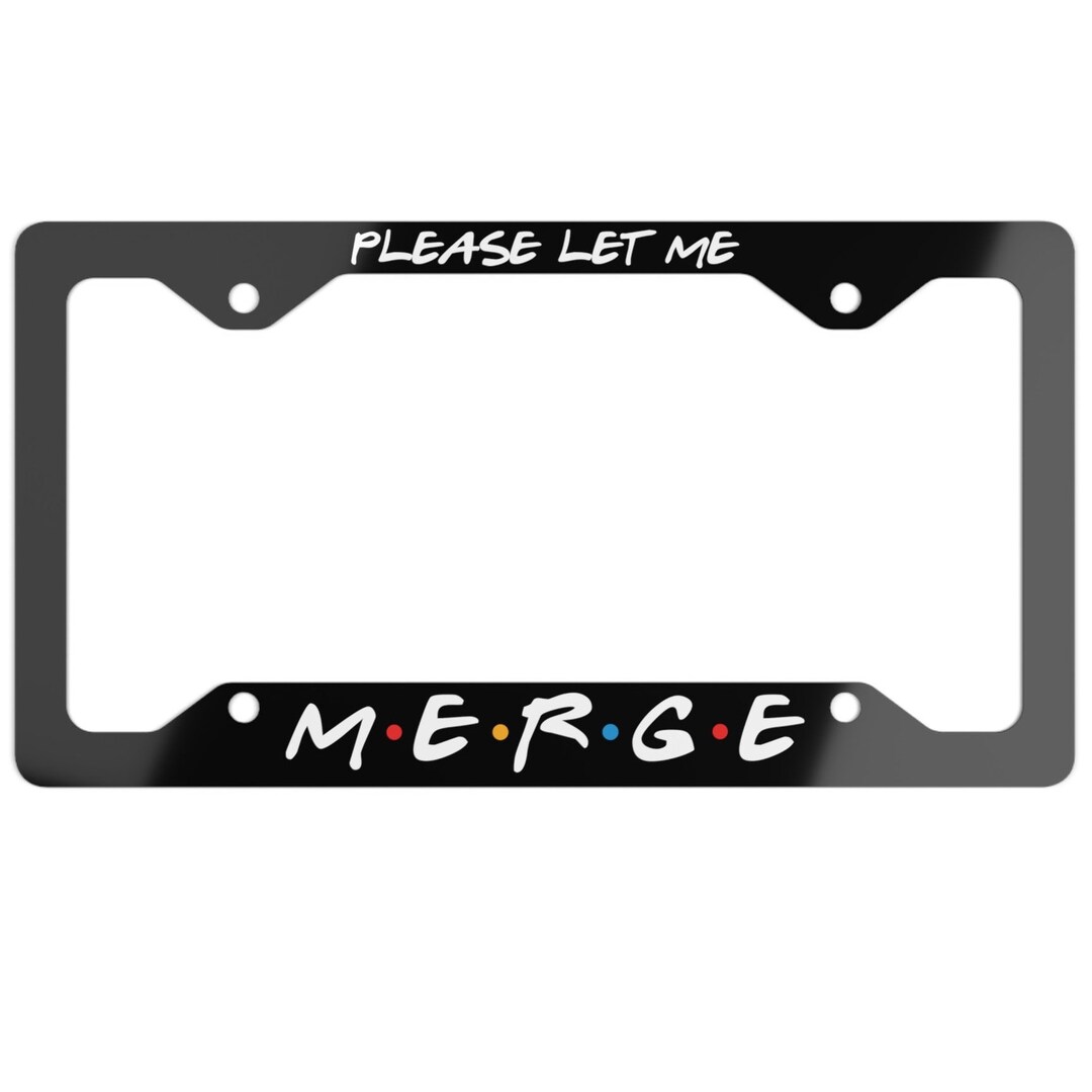 Please Let Me Merge License Plate Frame, Funny Gen Z Car Bumper, Car ...